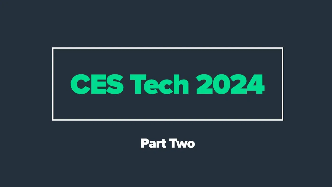 CES Tech 2024 - Part Two | Digital Insights | Eon Visual Media